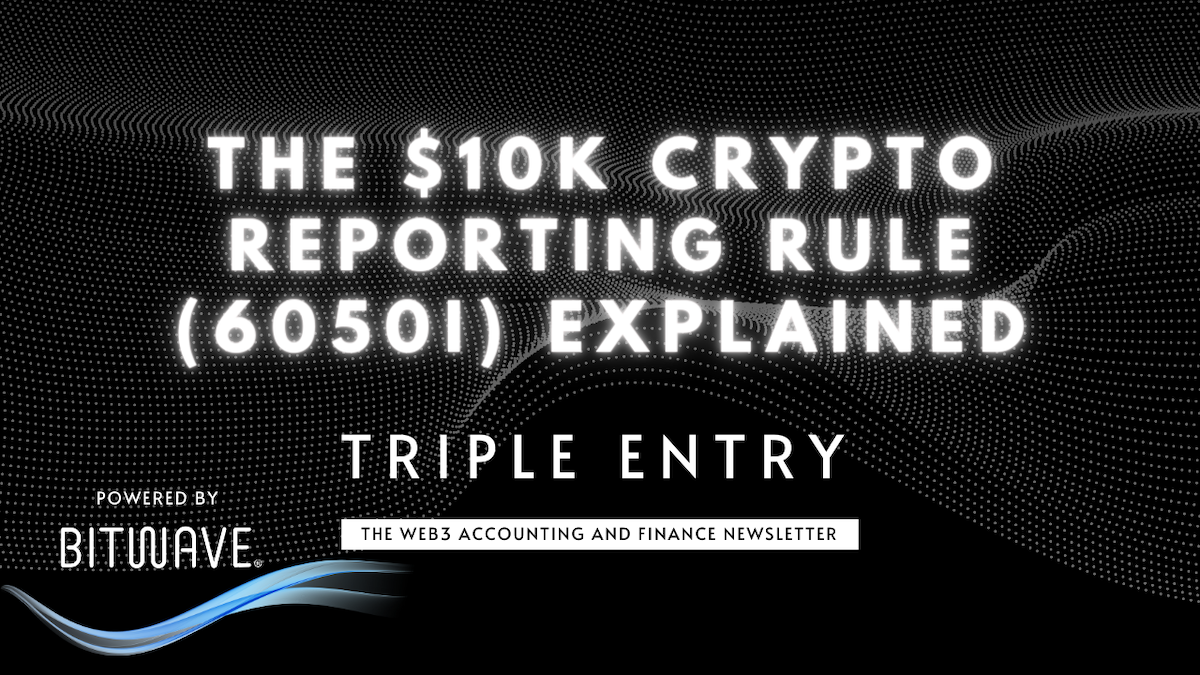 The $10k Crypto Reporting Rule (6050I), Explained